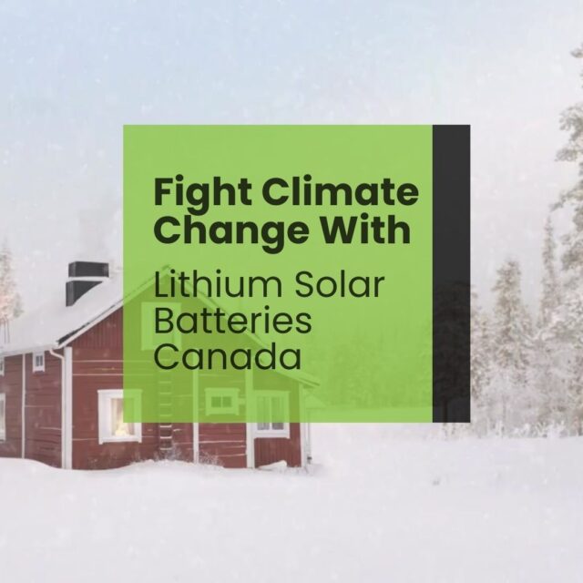 Lithium Solar Batteries | Transforming Canada's Climate Landscape - Hub ...
